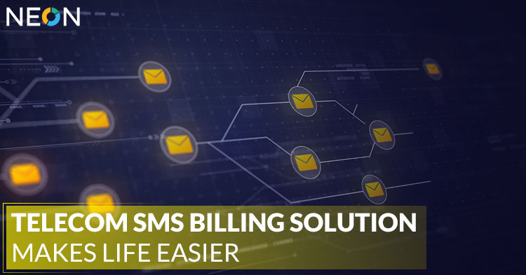 NEON | Telecom SMS Billing Solution Makes Life Easier NEON | Telecom SMS Billing Solution Makes Life Easier